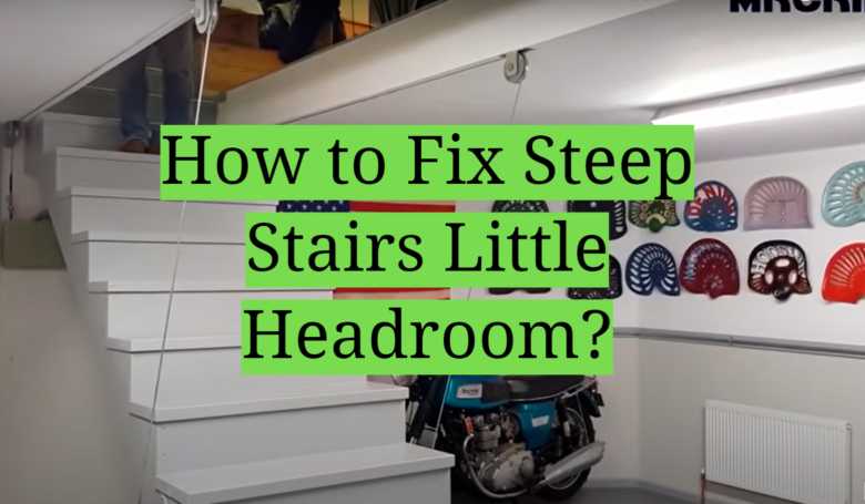 4 Methods to Fix Steep Stairs Little Headroom - HomeProfy