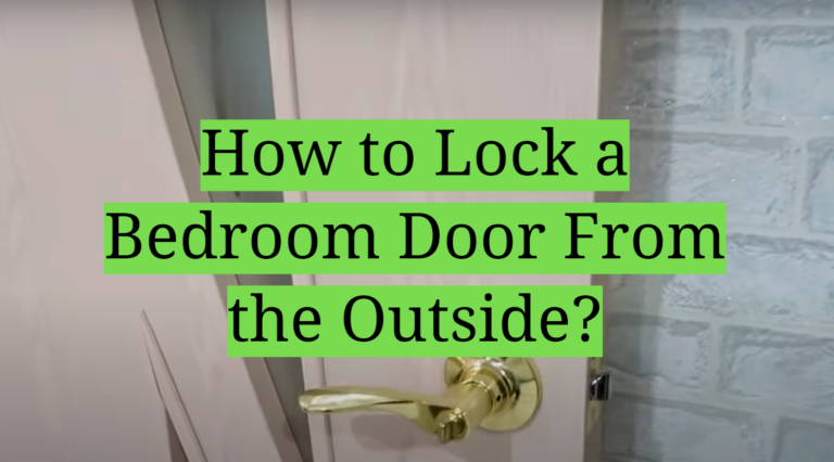 6 Ways to Lock a Bedroom Door From the Outside - HomeProfy