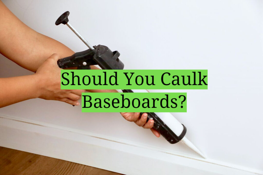 Should You Caulk Baseboards? - HomeProfy