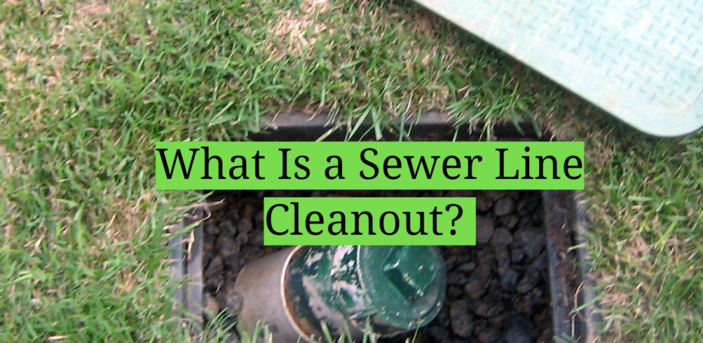 What Is a Sewer Line Cleanout? - HomeProfy