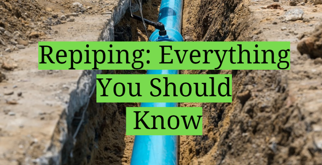 Repiping: Everything You Should Know - HomeProfy